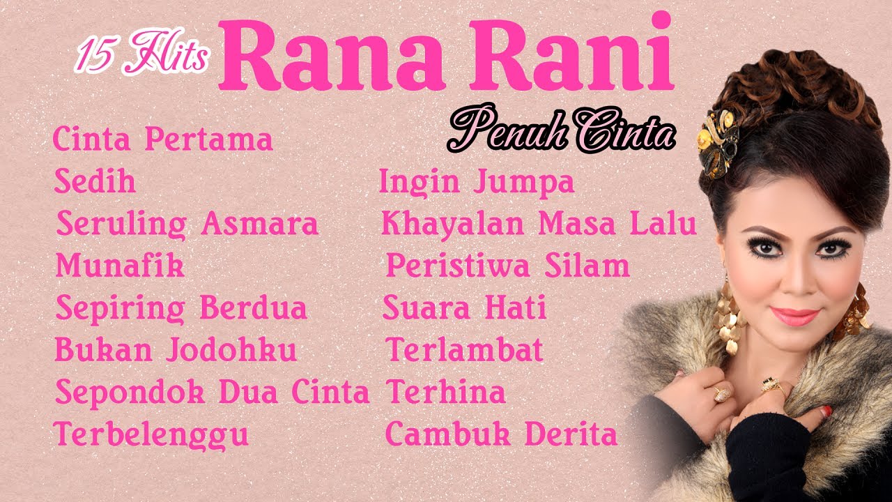 Rana Rani - 15 Lagu Hits Dangdut Lawas Rana Rani Penuh Cinta - YouTube