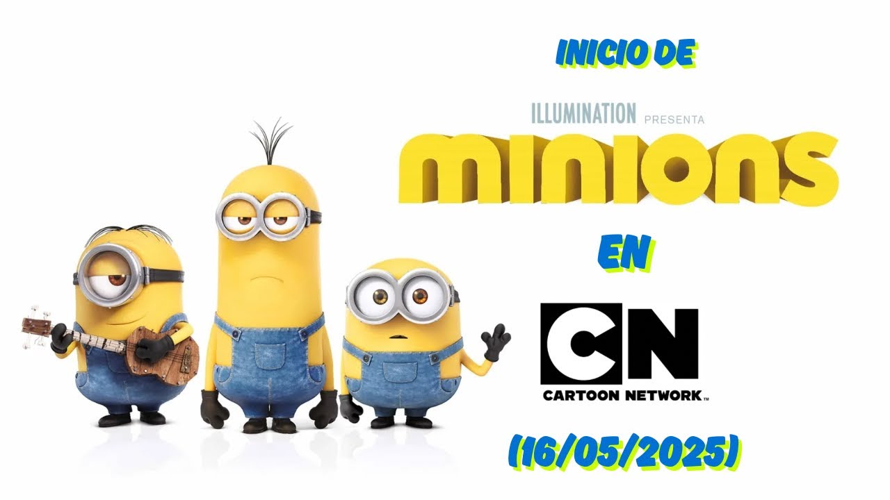 Inicio del Re-Estreno de Minions en Cartoon Network (16/05/2025) - YouTube