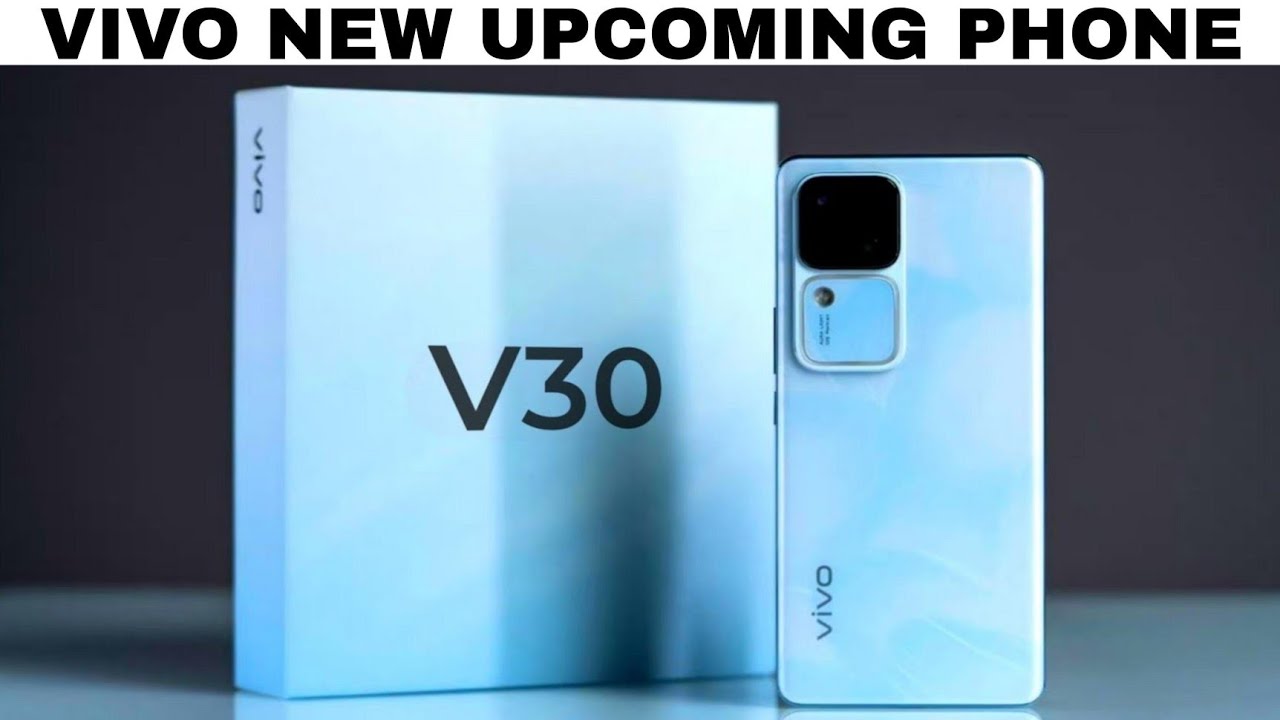 VIVO NEW UPCOMING PHONE | VIVO V30 REVIEW - YouTube