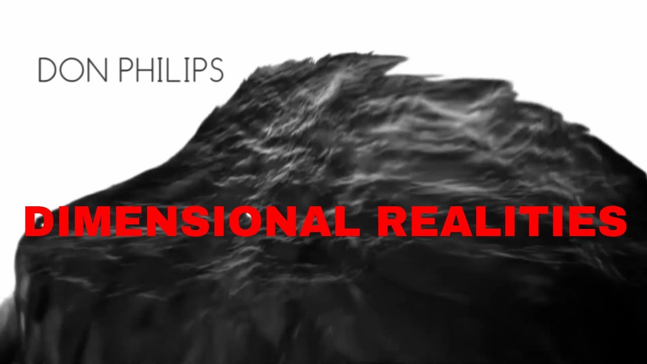 DIMENSIONAL REALITIES -THE SUPERNATURAL FILES with Don Philips - YouTube
