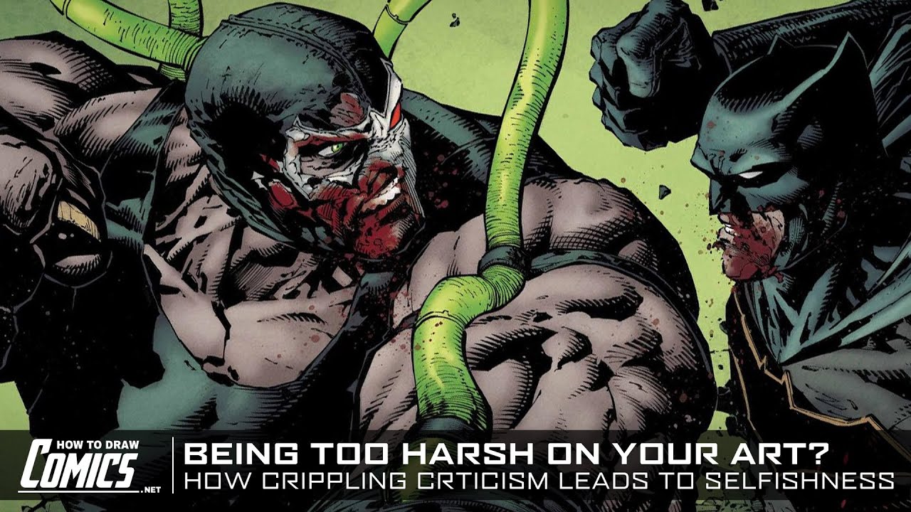 Are You Being Too Harsh On Your Art? - How Crippling Self Criticism ...