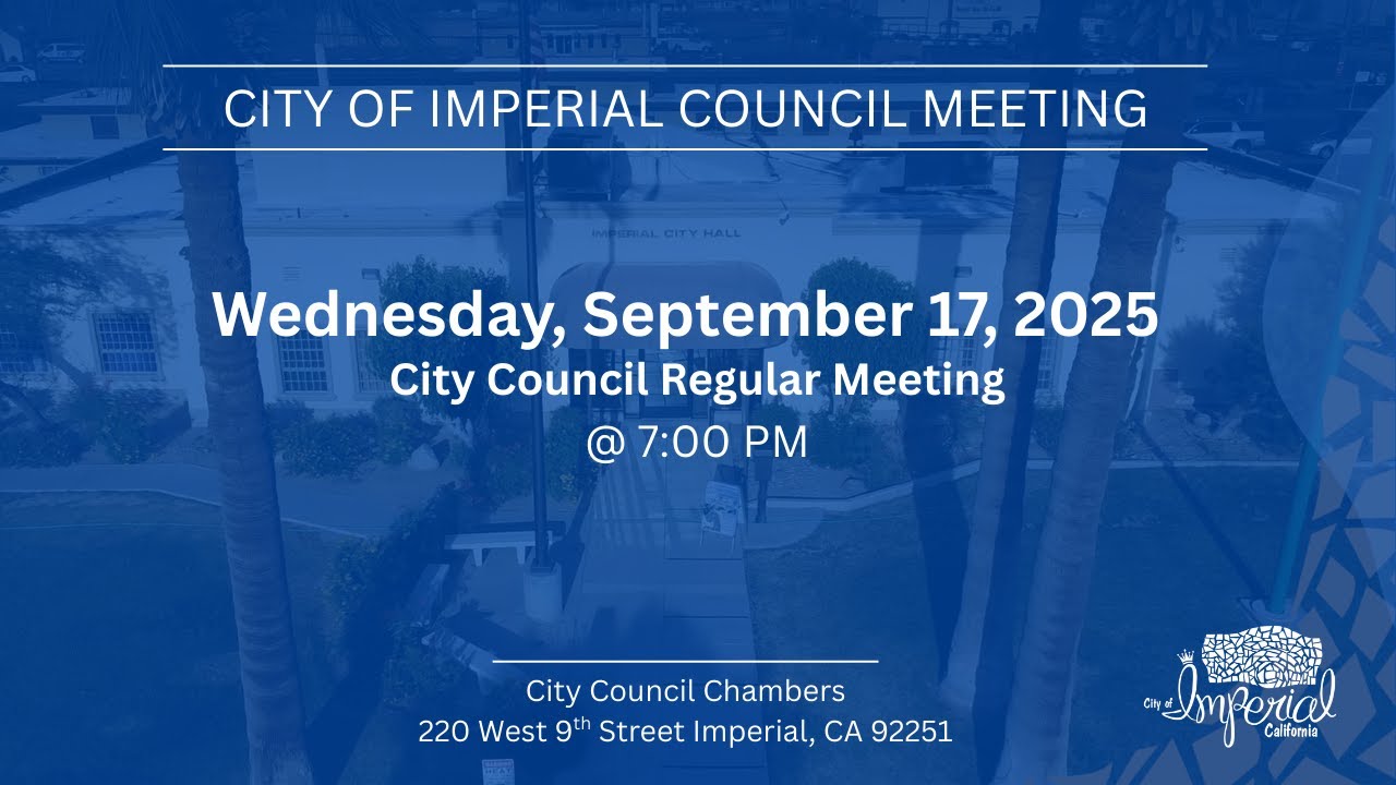 September 17, 2025 Regular Meeting of the Imperial City Council - YouTube