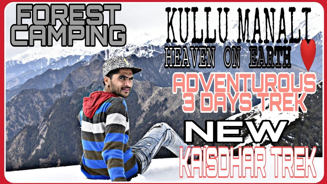 kaisdhar trek || camping and snow trekking in kullu manali || by sunil ...