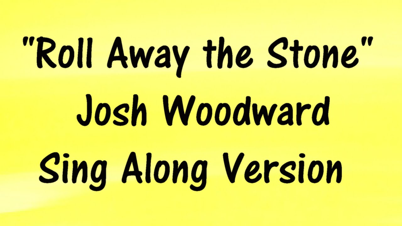 SING ALONG VERSION "Roll Away the Stone" Josh Woodward Piano Song - YouTube
