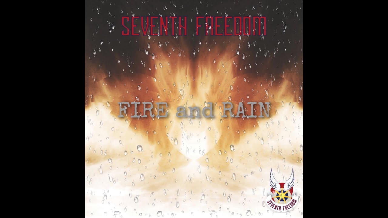 Seventh Freedom - Fire and Rain - Video - YouTube