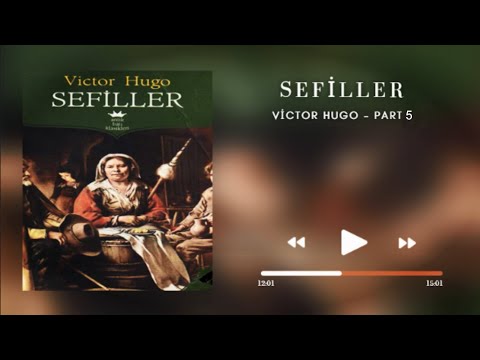 Sefiller , Sesli Kitap Dinle - Victor Hugo (Bölüm 5)