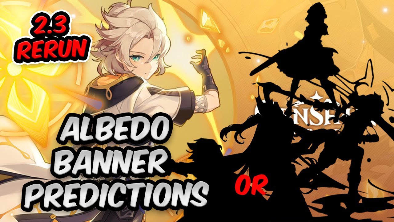 2.3 Albedo rerun Banner featured 4 stars predictions | Genshin Impact ...