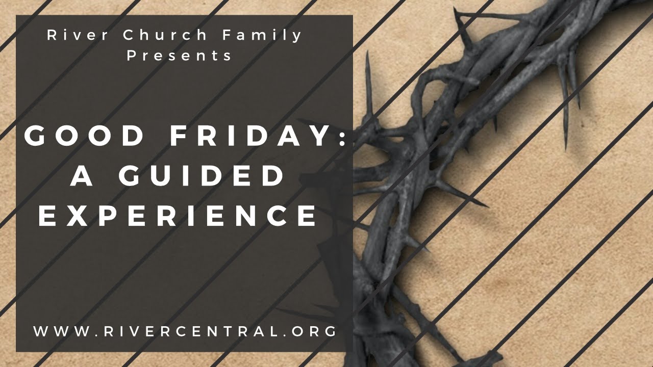 Good Friday Experience - YouTube