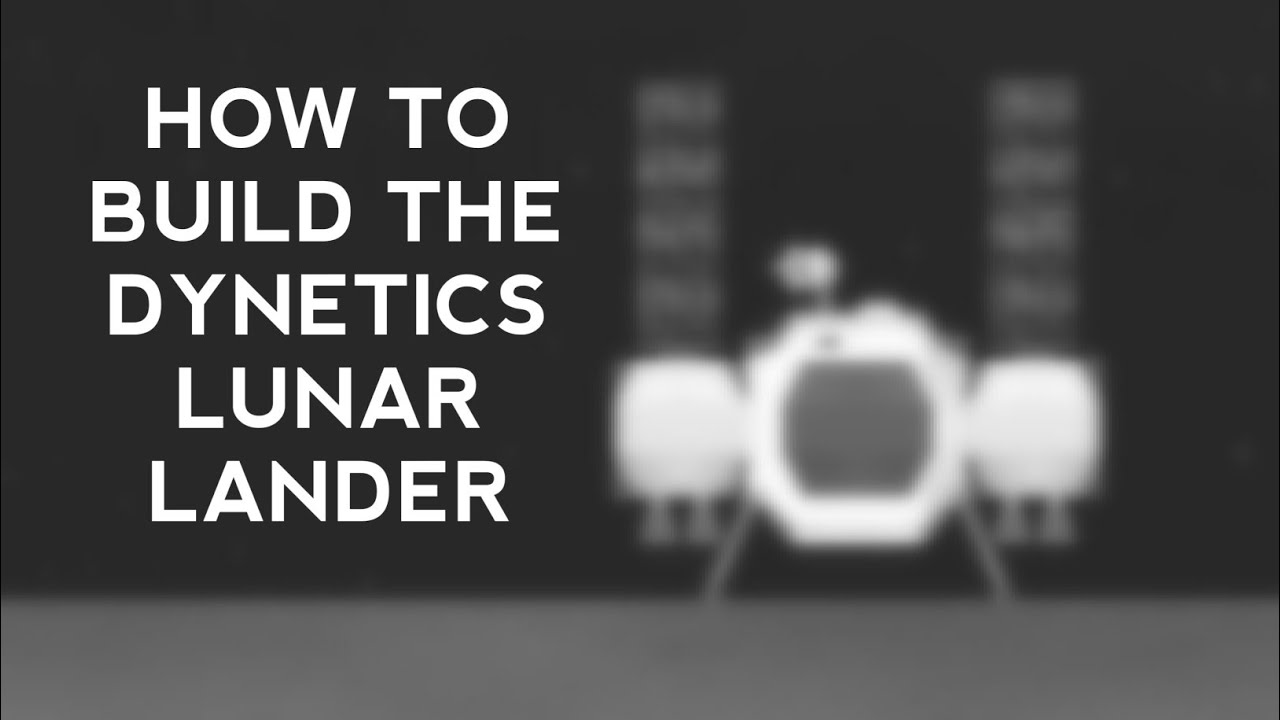 How to Build the Dynetics Lunar Lander in SpaceFlight Simulator 1.5 ...