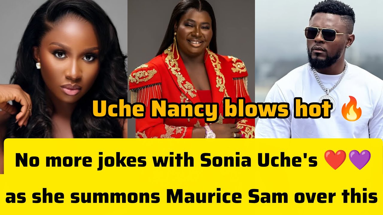 Uche Nancy blasts Maurice Sam over this to Sonia Uche on vacation as ...