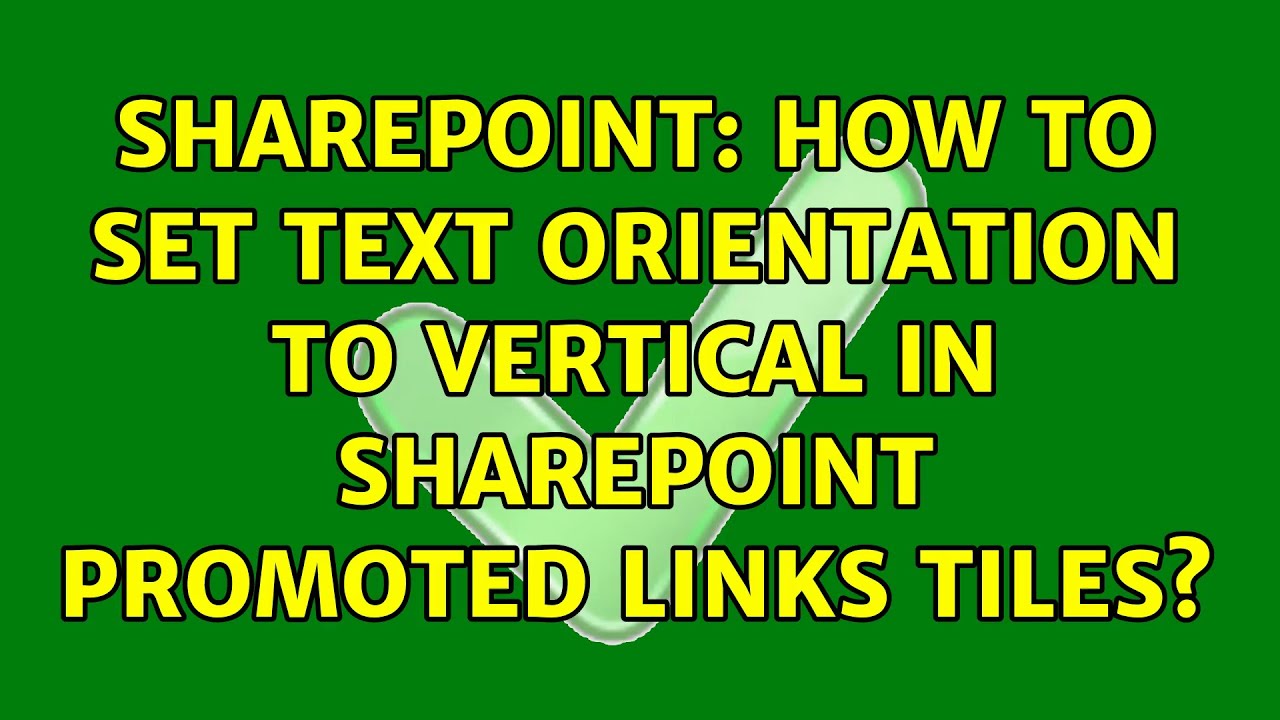 Sharepoint: How to set text orientation to vertical in SharePoint ...