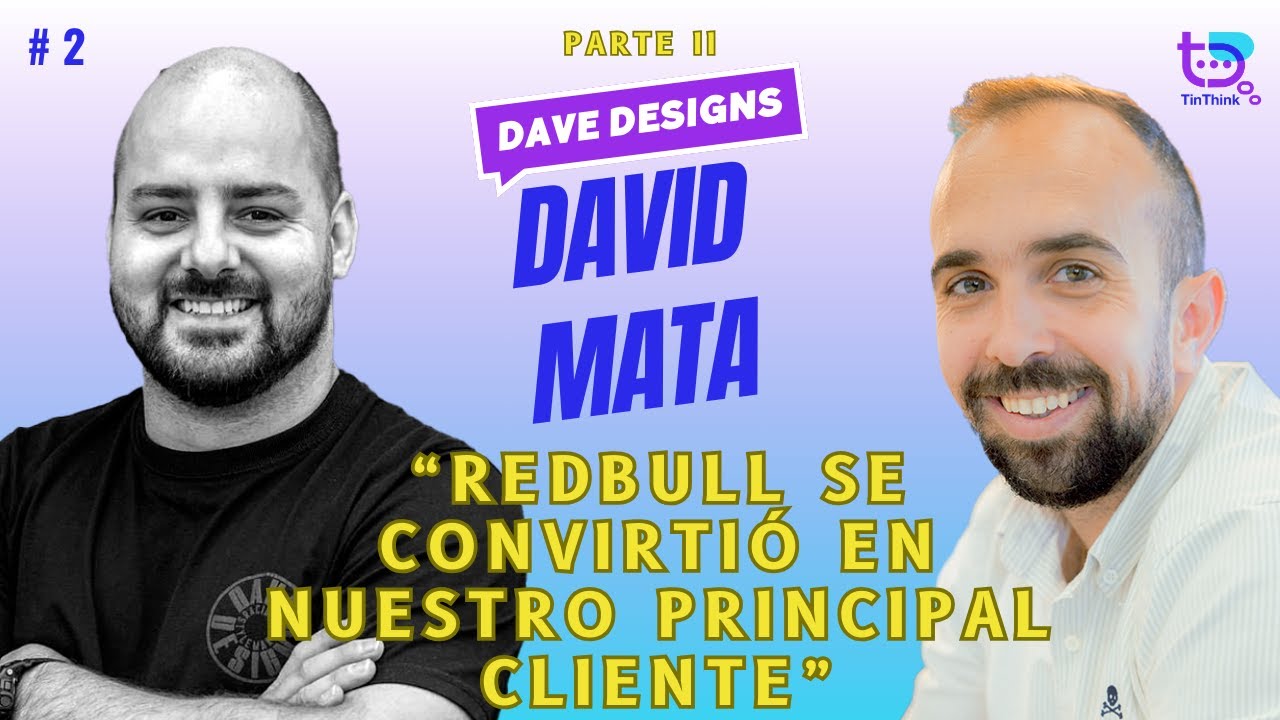 Tinthink #3 - DAVID MATA - Founder DAVE DESIGNS (II) | Pensé que Red ...