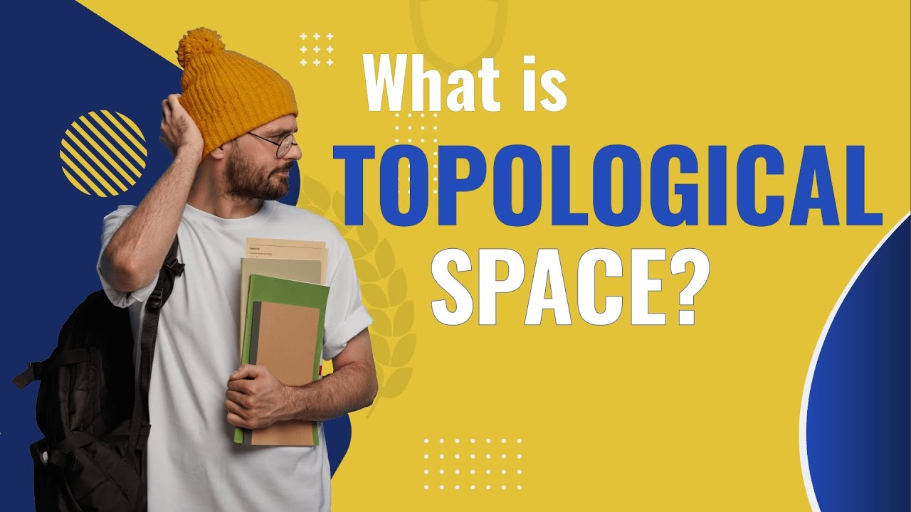 Topological Space | What is Topological space | Topological space kya ...