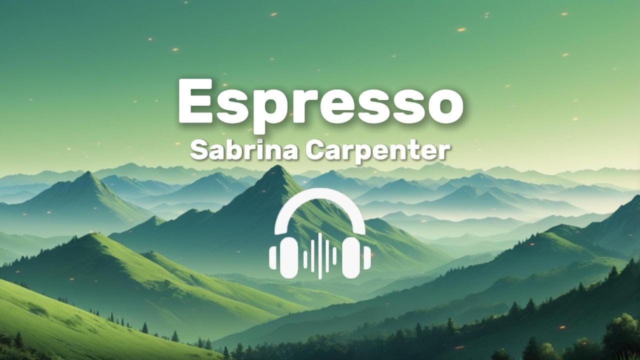 Sabrina Carpenter - Espresso ( Lyrics / Letra ) - YouTube
