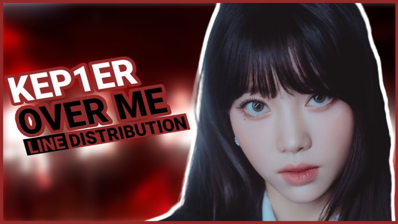 How would KEP1ER - Over Me by OVERDOSE| Line Distribution - YouTube
