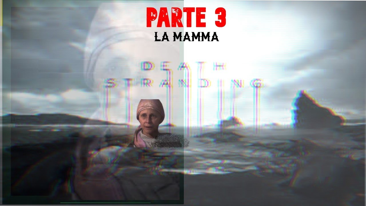 Death Stranding PT3 La Mamma... - YouTube