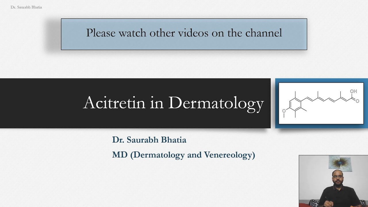 Acitretin in Dermatology - Agent, Mechanism of Action, Uses, Side ...