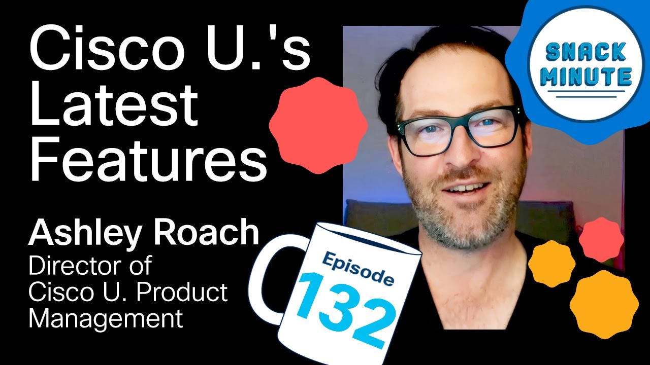 Upgrade Your Skills with Cisco U.'s Latest Features | Snack Minute Ep ...