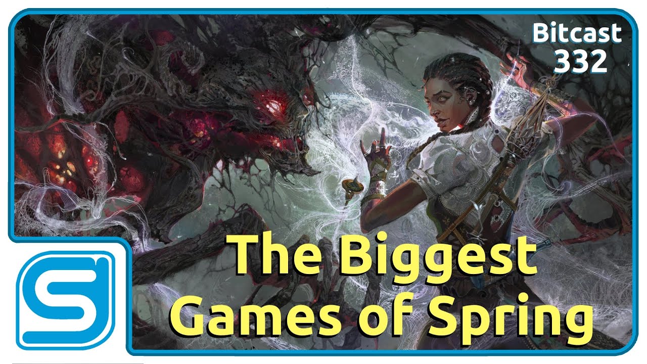 Bitcast 332 : The Biggest Games of Spring - YouTube