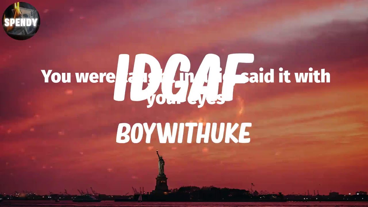 BoyWithUke - IDGAF (Lyric Video) - YouTube
