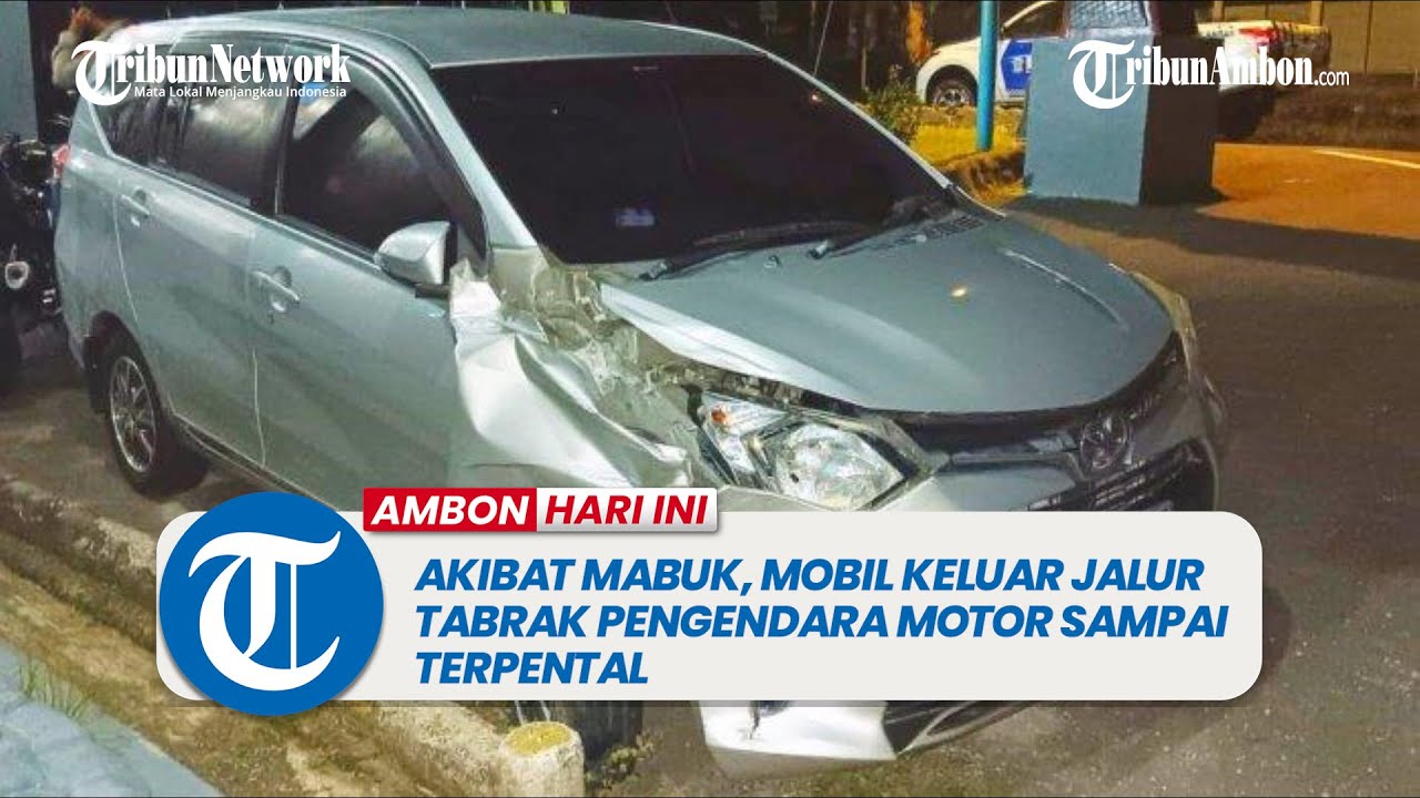 Akibat Mabuk, Mobil Keluar Jalur Tabrak Pengendara Motor Sampai ...