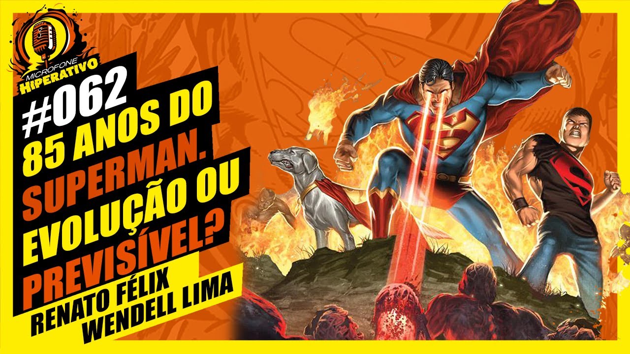 Tudo Sobre Superman e Seus Novos Lançamentos com Renato Félix e Wendel ...