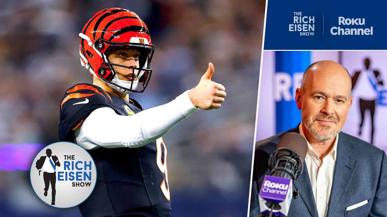 Rich Eisen: How Joe Burrow Got the Bengals to Open Up Their Wallets ...