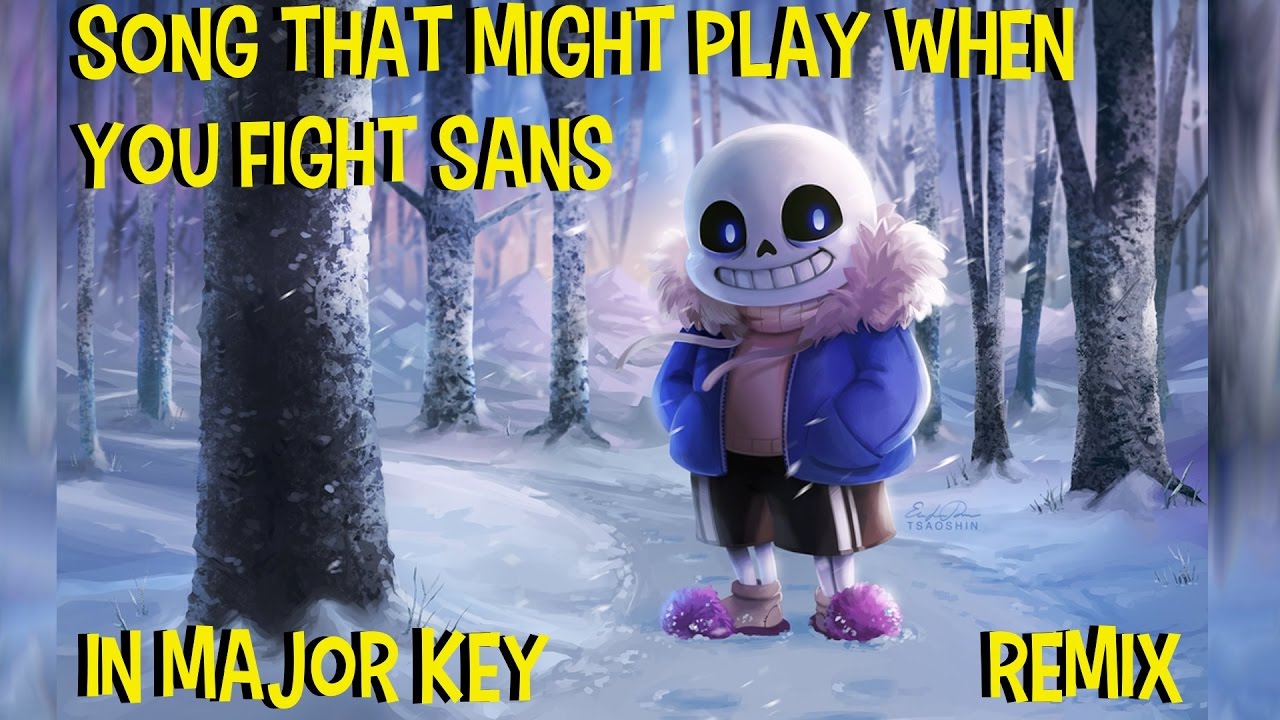 Song That Might Play When You Fight Sans In Major Key - YouTube