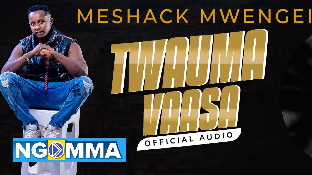 Meshack Mwengei - Twauma vaasa (Official audio) - YouTube