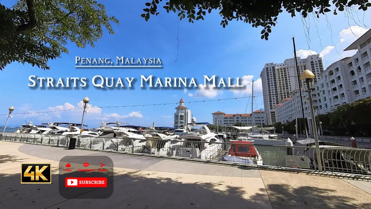 4K | Penang Straits Quay Marina Mall(海峡岸广场游艇可以在此停放) Penang Day Walking ...