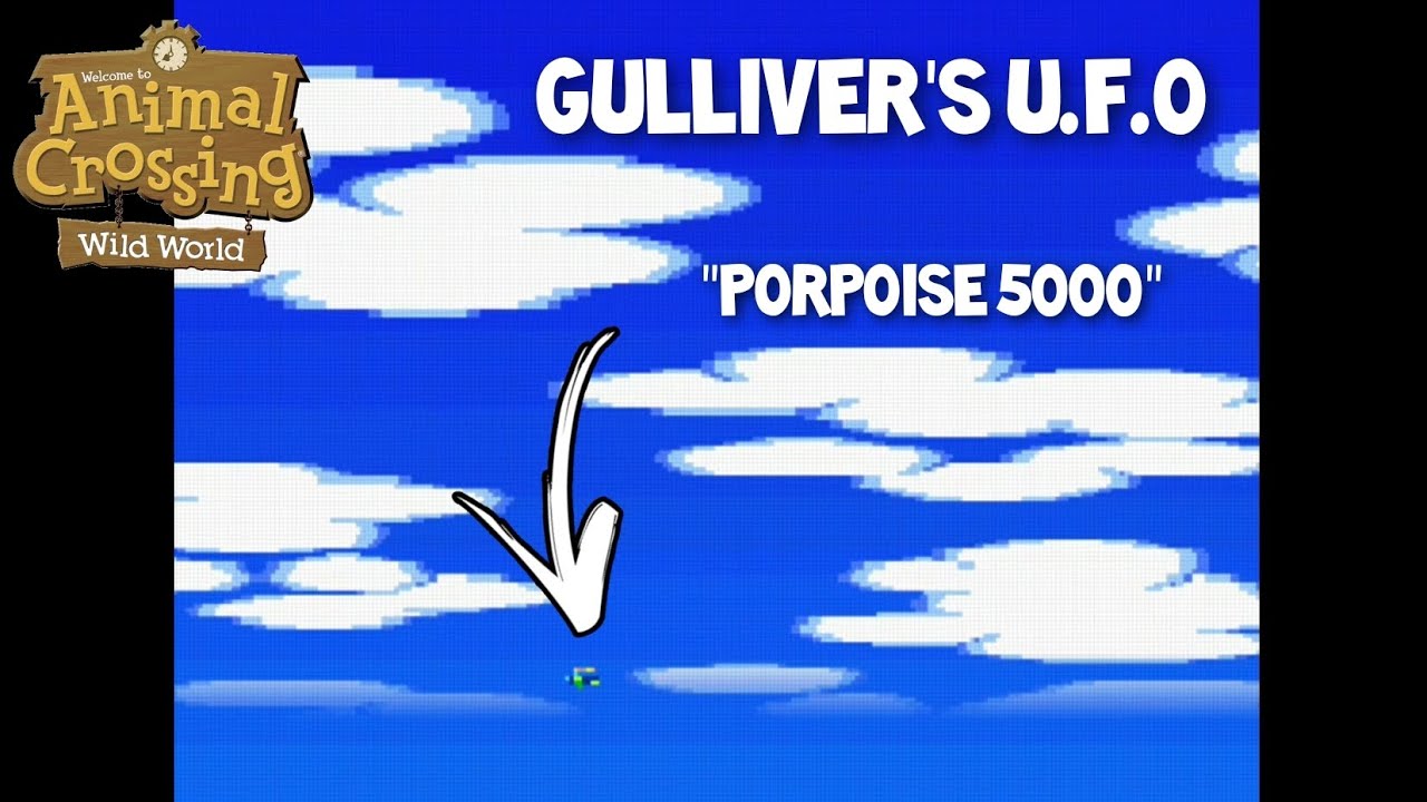 Seeing Gulliver's UFO in Animal Crossing Wild World - YouTube