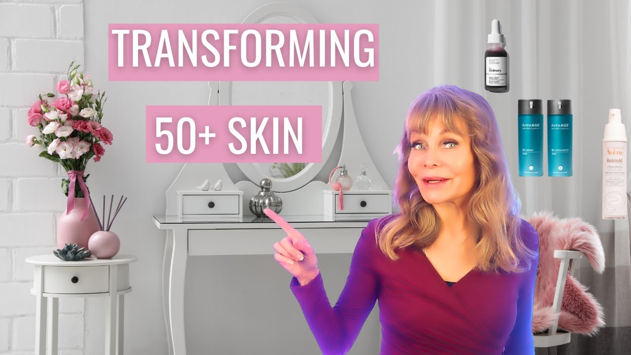 TRANSFORM AGING SKIN-Routine for 50+ | Part 1 - YouTube