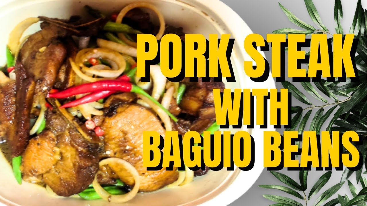 PORK STEAK WITH BAGUIO BEANS | Kuya Vince Vlog - YouTube