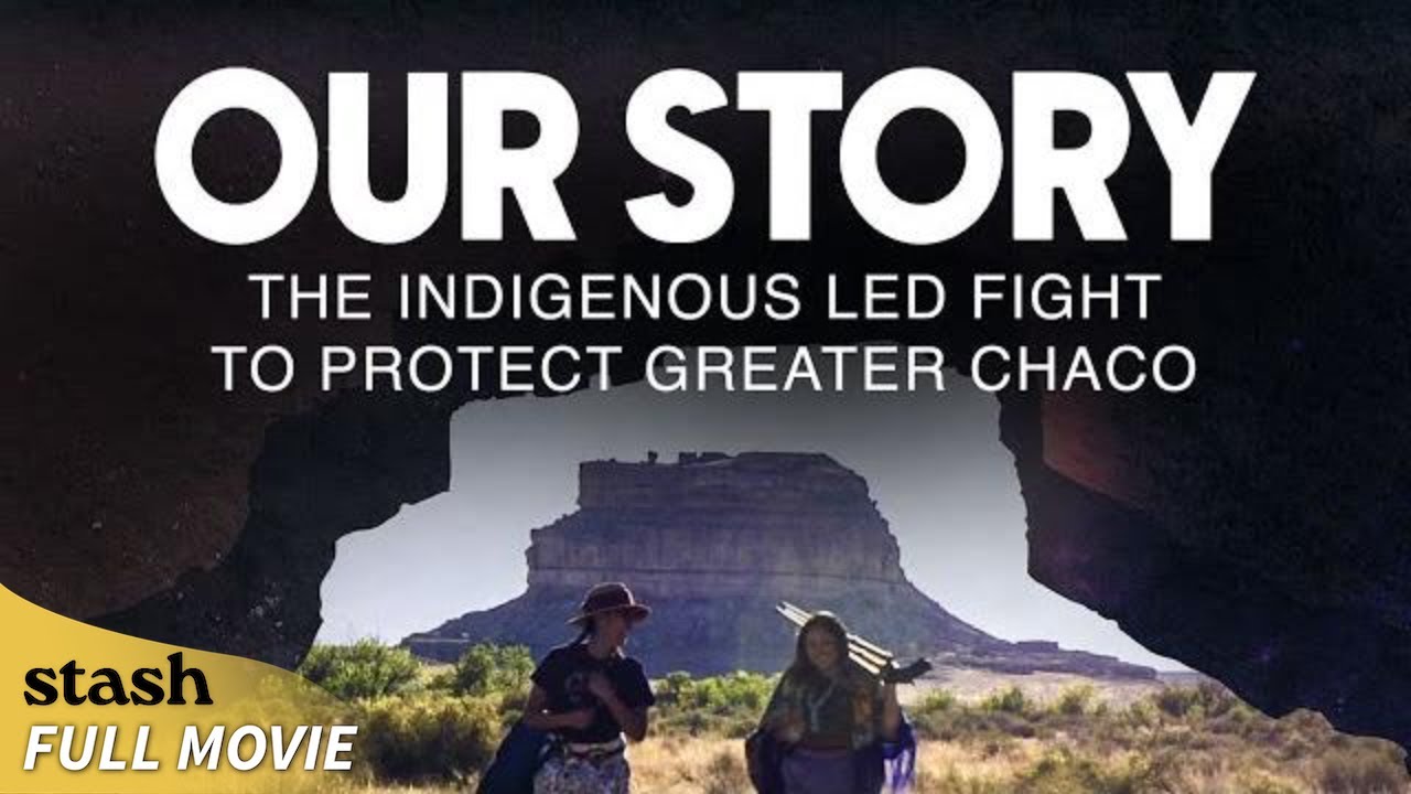 Our Story: The Indigenous Led Fight to Protect Greater Chaco ...