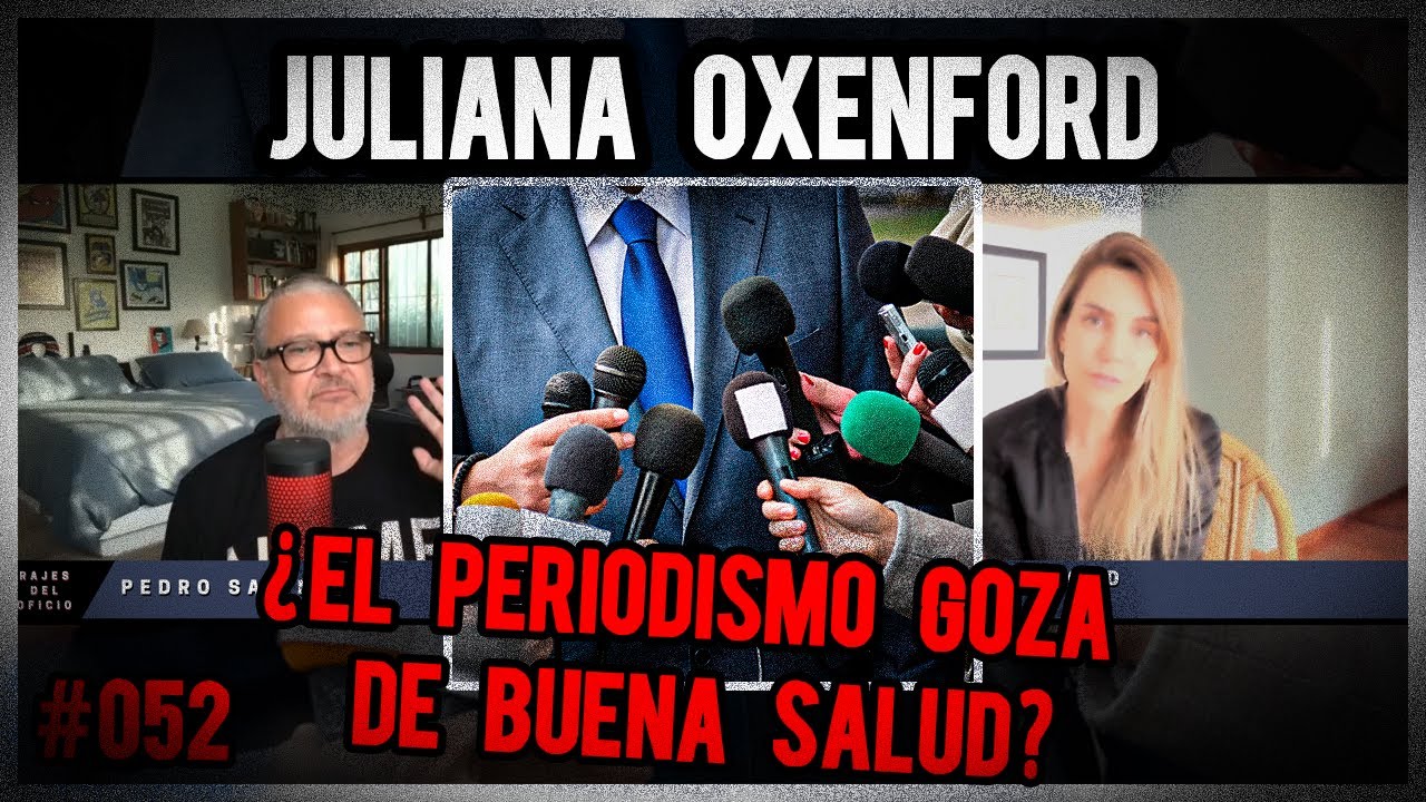 JULIANA OXENFORD : ¿EL PERIODISMO GOZA DE BUENA SALUD? | RajesDelOficio ...