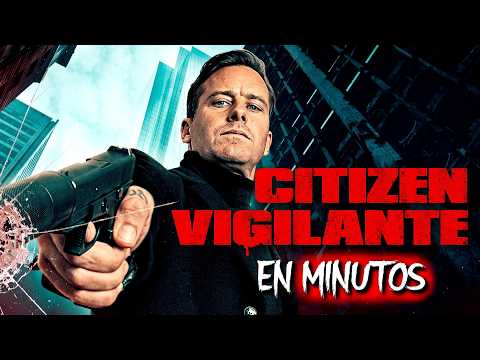Citizen Vigilante (2026) RESUMEN EN MINUTOS