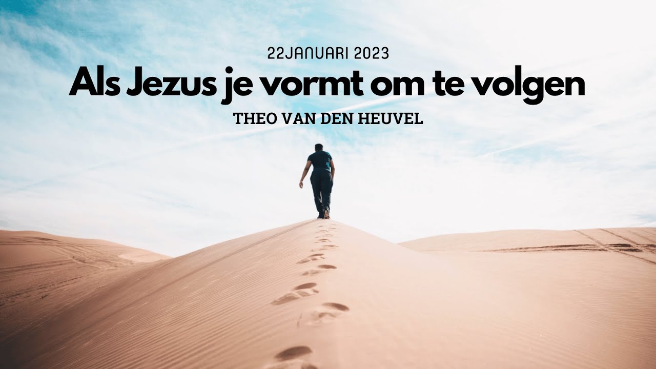 Als Jezus je vormt om te volgen | Dienst 22 januari 2023 - YouTube