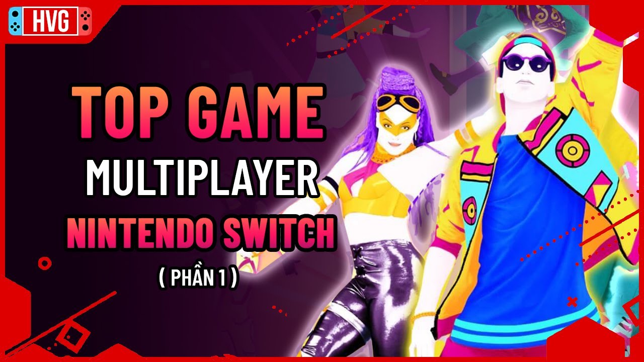 Top Game Multiplayer hay nhất trên Nintendo Switch (Phần 1) - YouTube