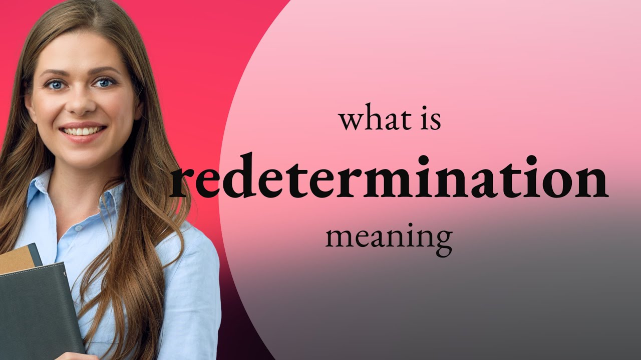 Redetermination — meaning of REDETERMINATION - YouTube
