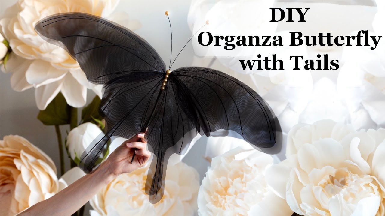 How to make Giant Organza Butterfly with tails | DIY Black Swallowtail ...