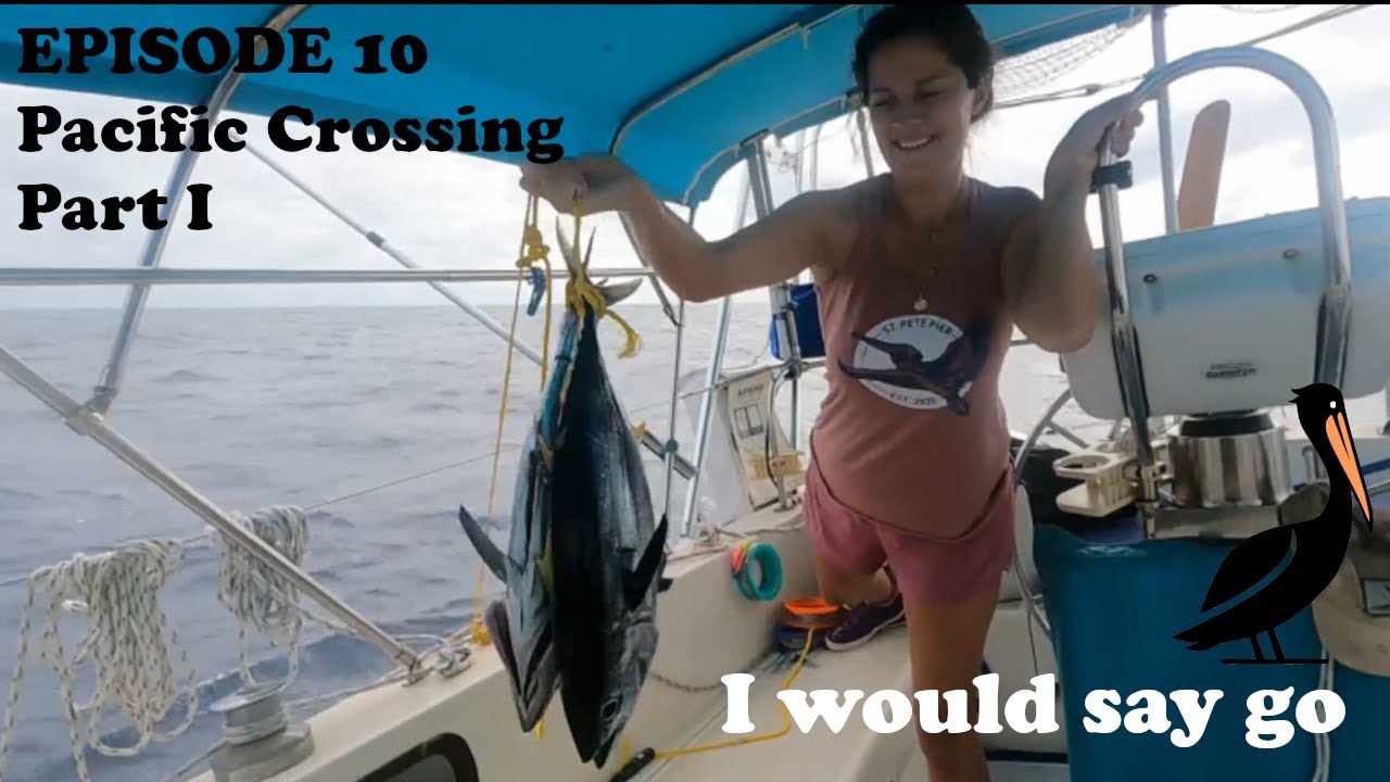 Ep 10 - Pacific Crossing Part 1 - YouTube