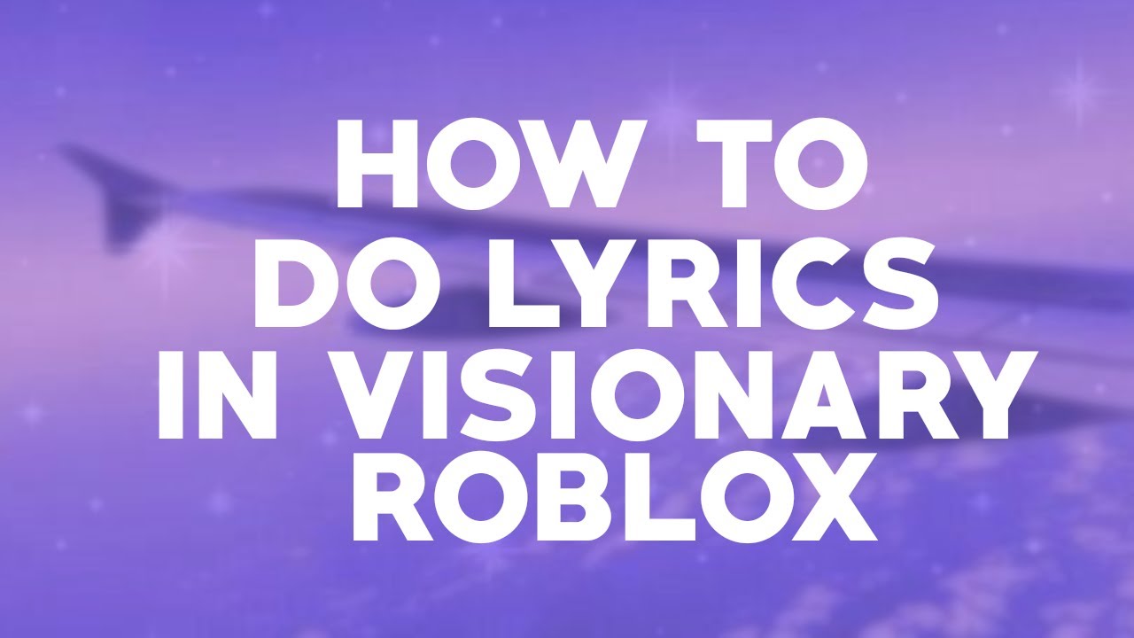 How to do lyrics in Visionary Roblox | Everything Mikeila - YouTube