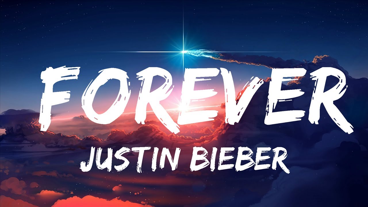 Justin Bieber - Forever (Lyrics) ft. Post Malone & Clever | 30mins ...