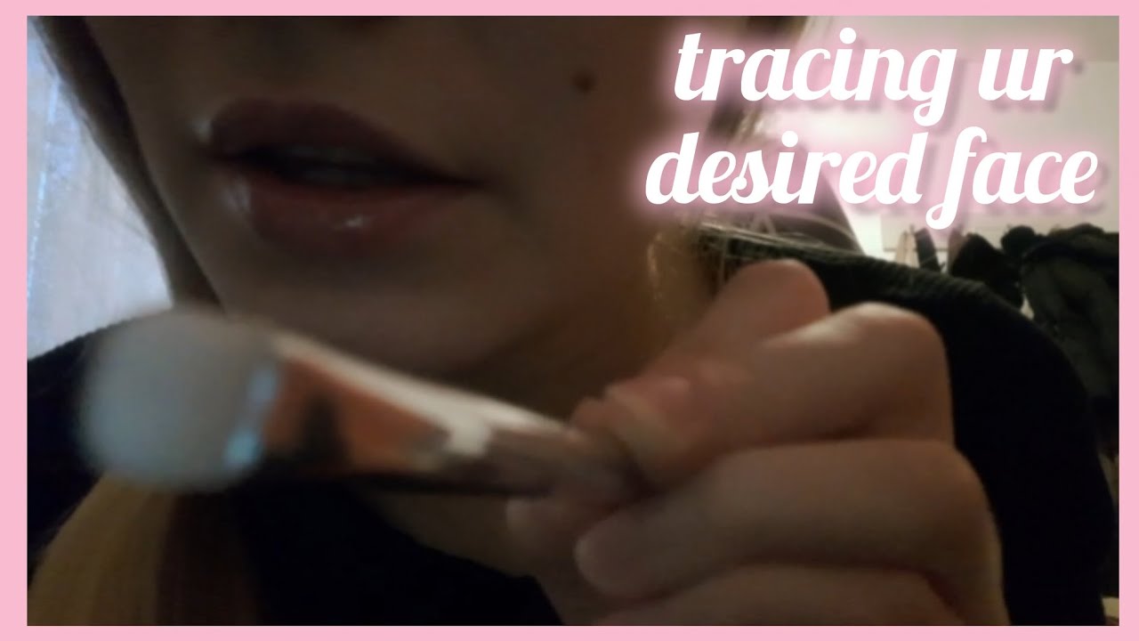 lofi asmr | tracing your desired face 💗 [roleplay, personal attention] - YouTube