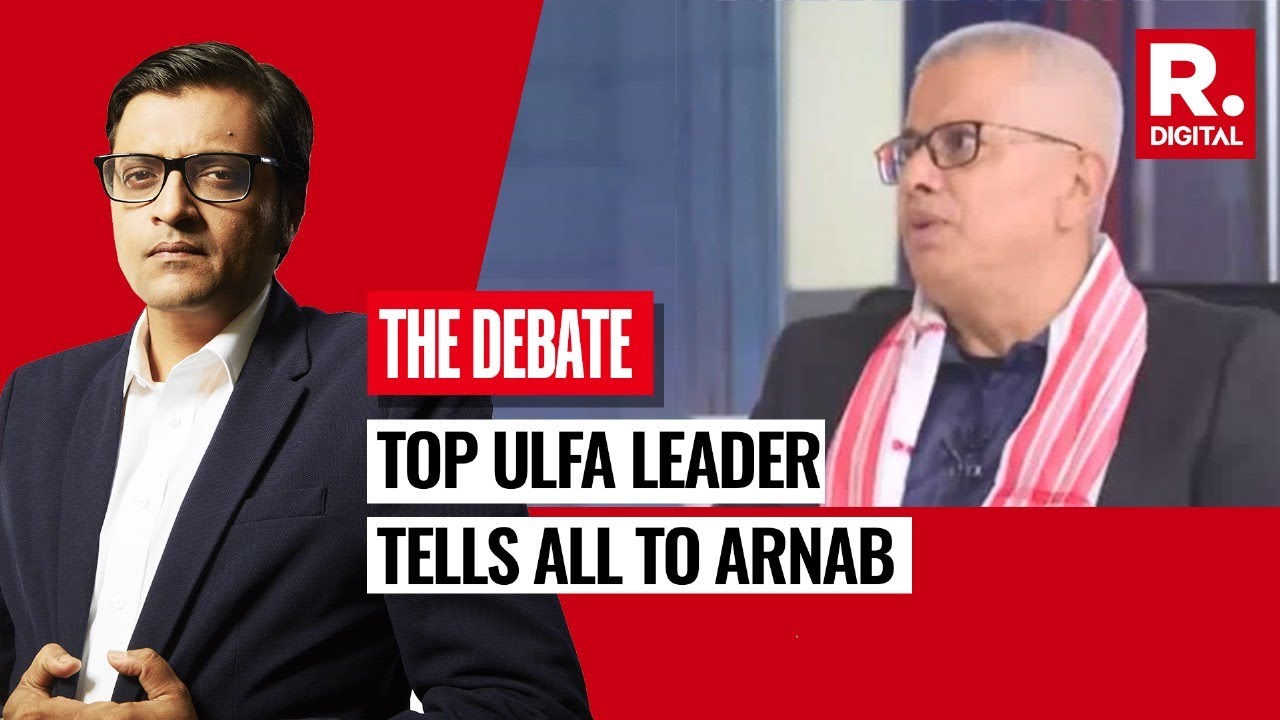 Top ULFA Leader Sashadhar Choudhury's Tell-All Interview With Arnab ...