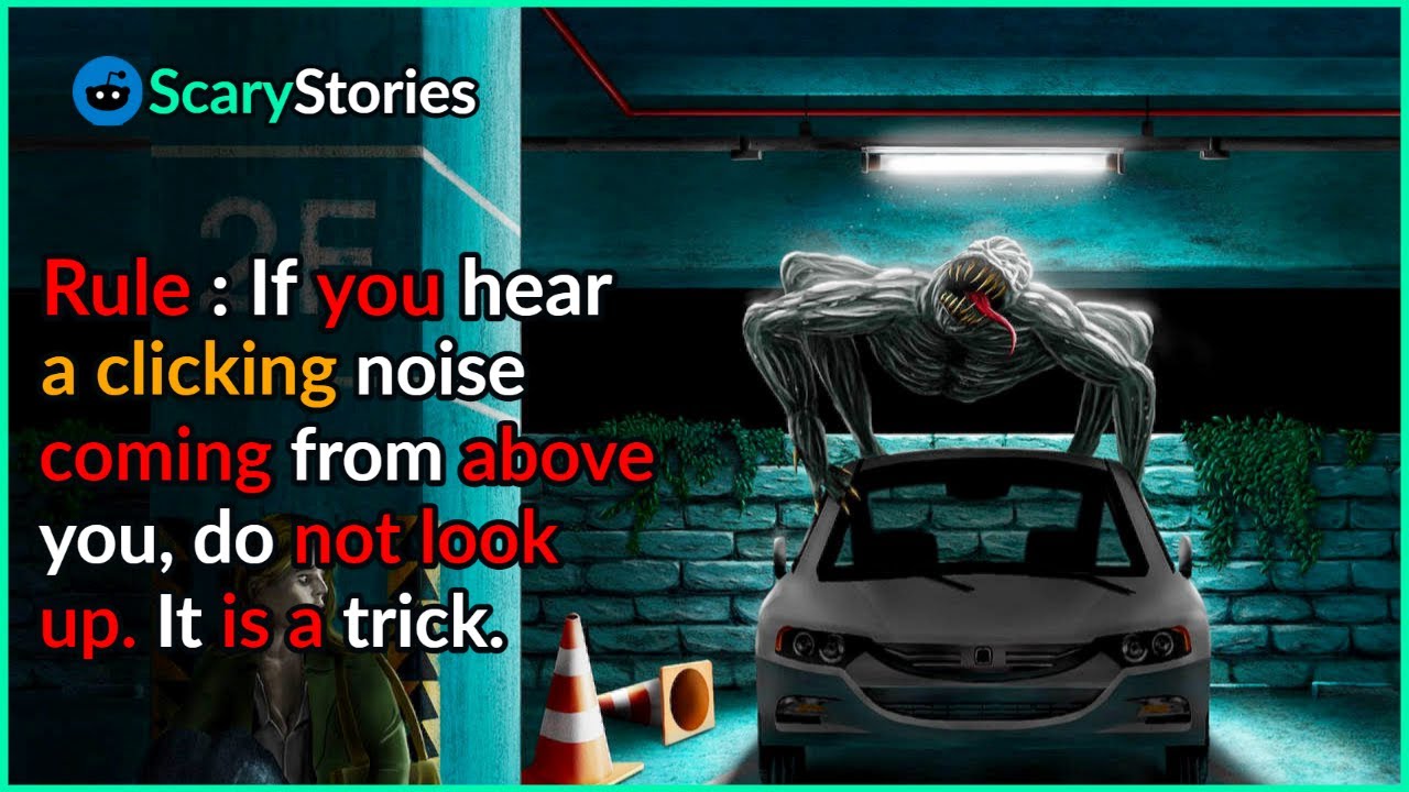 Rule : If you hear a clicking noise coming from above you, do not look ...