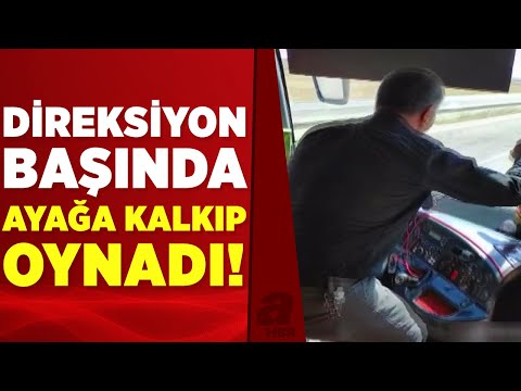 Yolcuların canını hiçe saydı! Direksiyon başında dans etti | A Haber