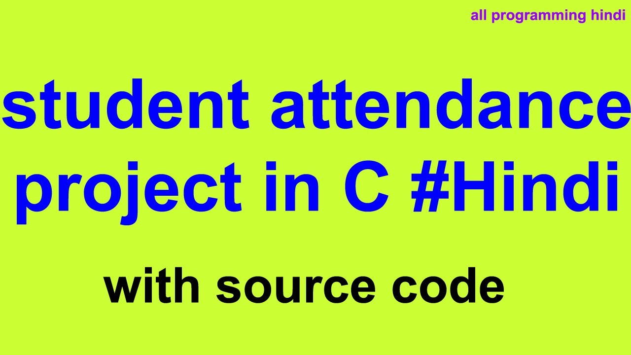 Simple student attendance project in C programming-[Hindi]-with source ...