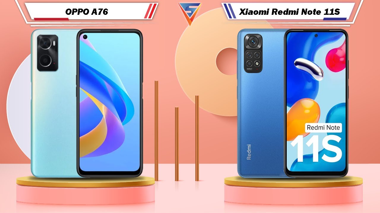 OPPO A76 Vs Xiaomi Redmi Note 11S | Xiaomi Redmi Note 11S Vs OPPO A76 ...