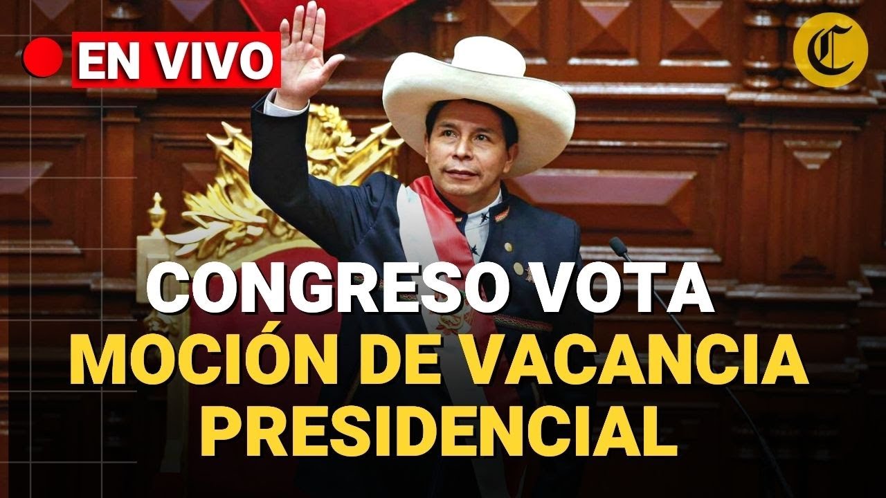 馃敶 Envivo Congreso Debate Moci贸n De Vacancia Presidencial Contra